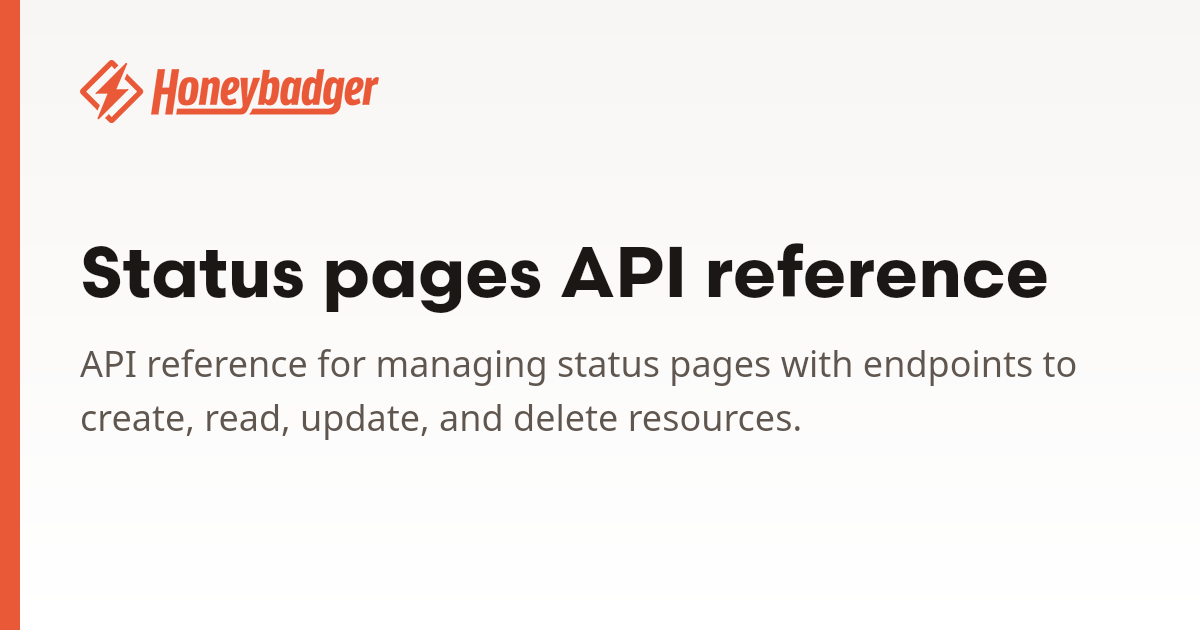 Status pages API reference | Honeybadger Docs