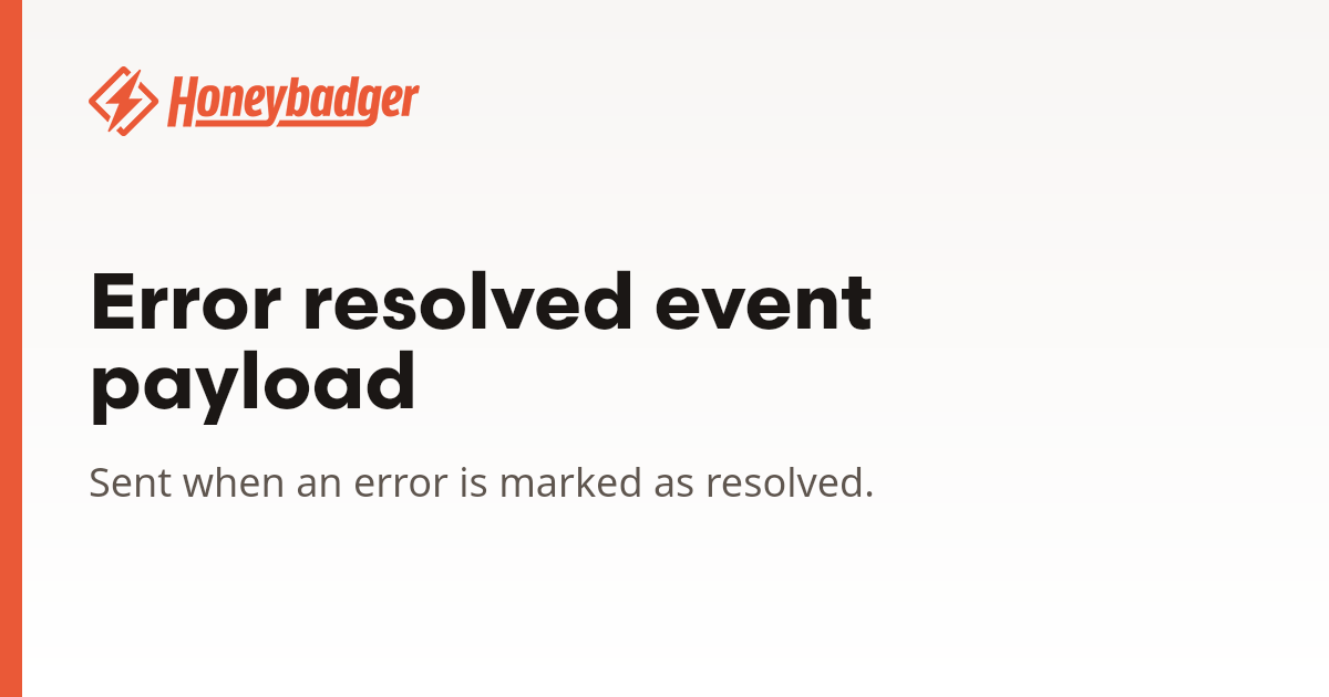 Error resolved event payload | Honeybadger Docs