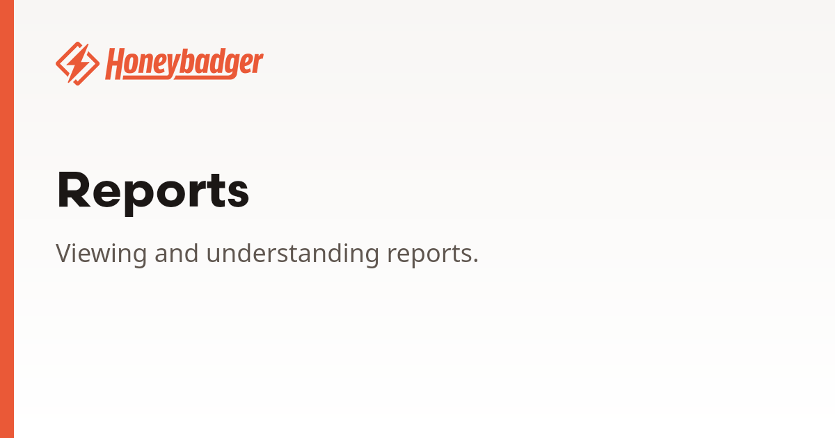 Reports | Honeybadger Docs