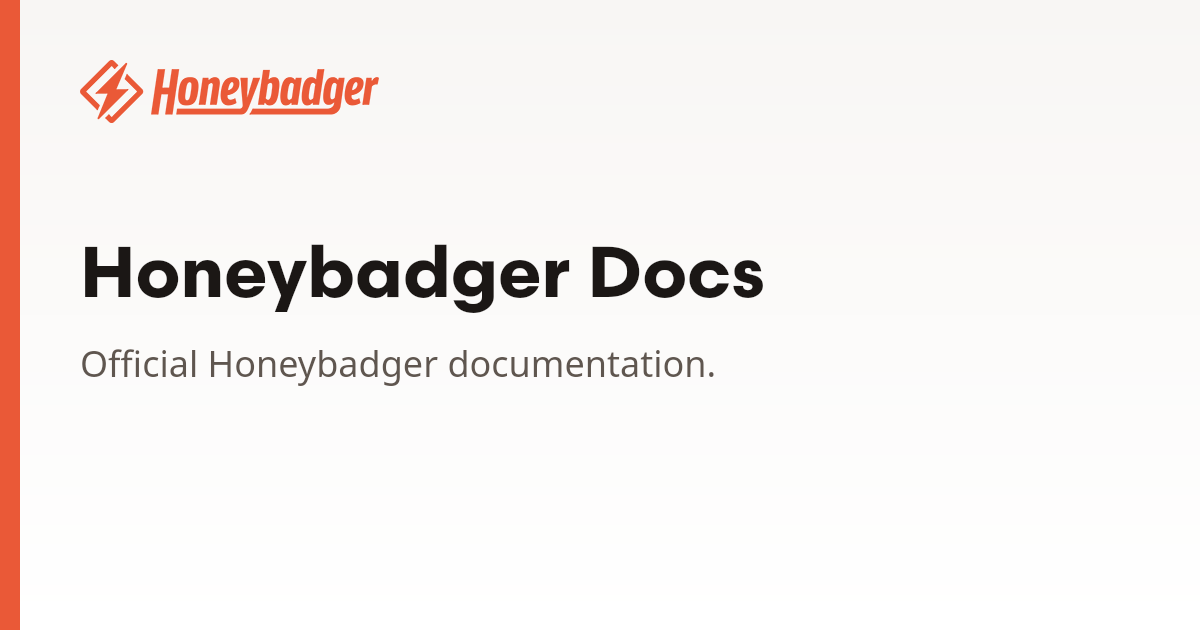 Honeybadger Docs | Error Tracking & Application Monitoring for Developers